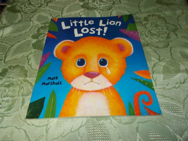 Little Lion Lost ! - Mark Marshall