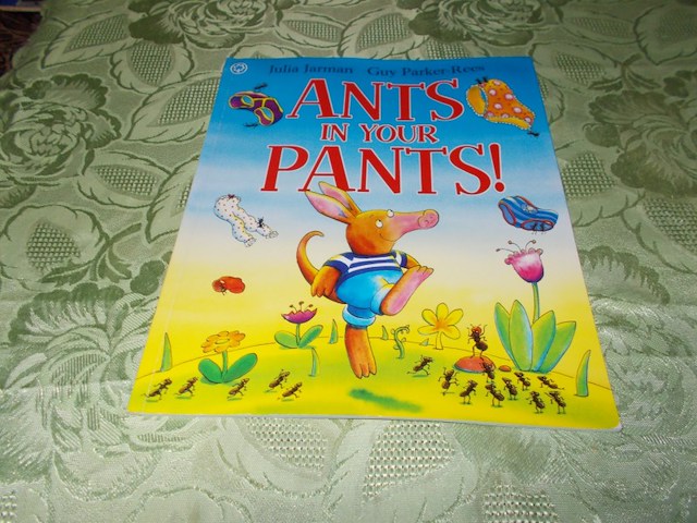 Ants in Your Pants ! - Julia Jarman - Guy Parker-Rees