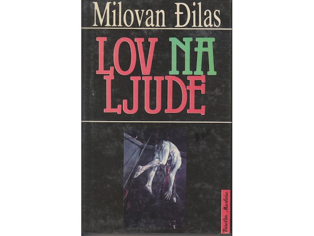 MILOVAN ĐILAS / LOV NA LJUDE