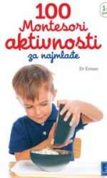 100 Montesori Aktivnosti Za Najmlađe Od Ev Erman