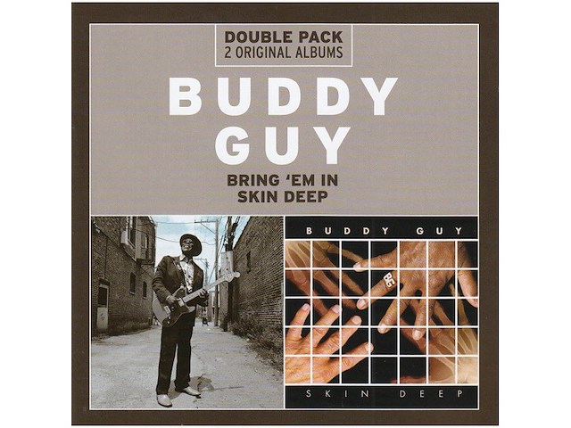 Buddy Guy – Bring `Em In / Skin Deep 2CD Novi