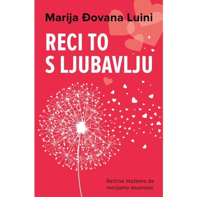 Reci to s ljubavlju - Marija Đovana Luini