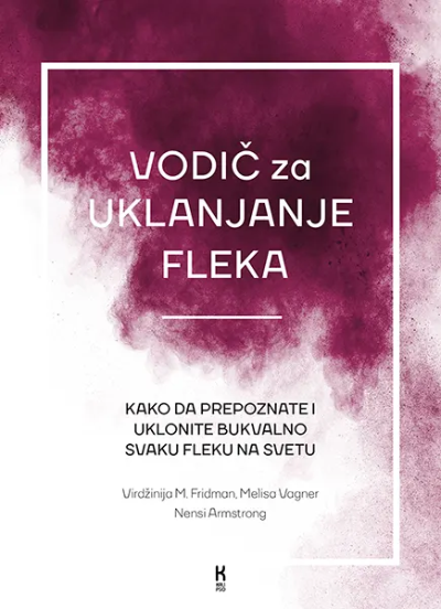 Vodič za uklanjanje fleka: Kako da prepoznate i uklonite bukvalo svaku fleku na svetu