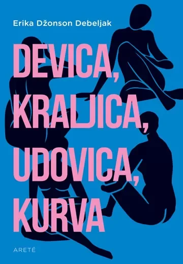 Devica, kraljica, udovica, kurva