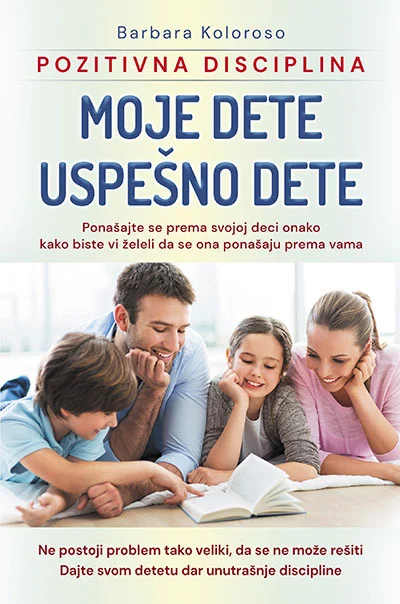 Moje dete uspešno dete - pozitivna disciplina