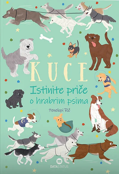 Kuce - istinite priče o hrabrim psima