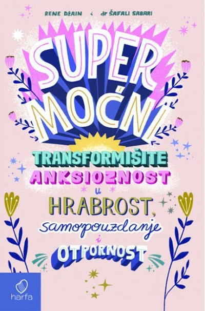 Supermoćni - transformišite anksioznost u hrabrost