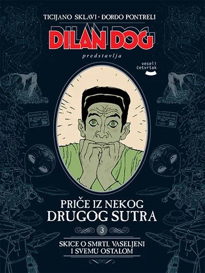 Dylan Dog: Priče iz nekog drugog sutra 3 - Skice o smrti, Vaseljeni i svemu ostalom