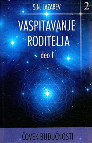 Čovek budućnosti, Vaspitavanje roditelja Deo 1