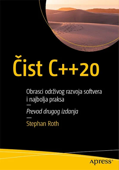 Čist C++ 20: obrasci održivog razvoja softvera i najbolje prakse