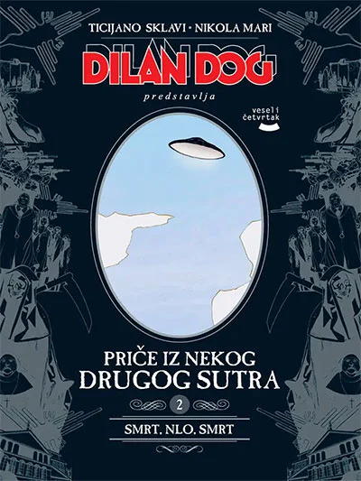 Dilan Dog predstavlja – Priče iz nekog drugog sutra 2: Smrt, NLO, smrt