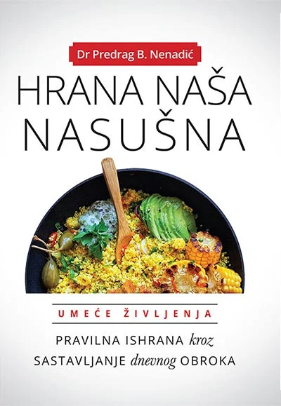 Hrana naša nasušna: pravilna ishrana i sastavljanje dnevnog obroka