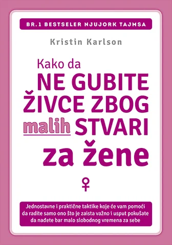 Kako da ne gubite živce zbog malih stvari: za žene