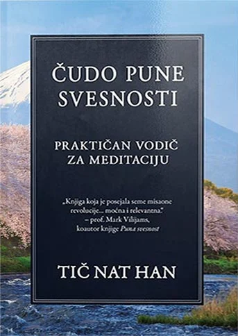 Čudo pune svesnosti: praktičan vodič za meditaciju