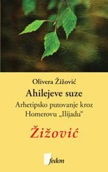 Ahilejeve suze: arhetipsko putovanje kroz homerovu „Ilijadu“