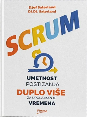 Scrum - Umetnost postizanja duplo više za upola manje vremena