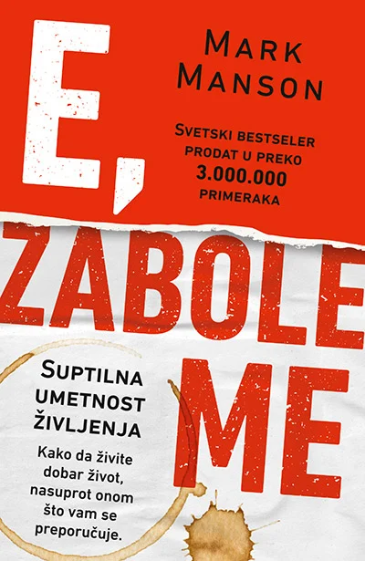 E, zabole me - Suptilna umetnost življenja