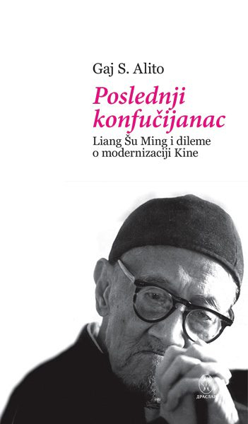 Poslednji konfučijanac: Liang Šu Ming i dileme o modernizaciji Kine