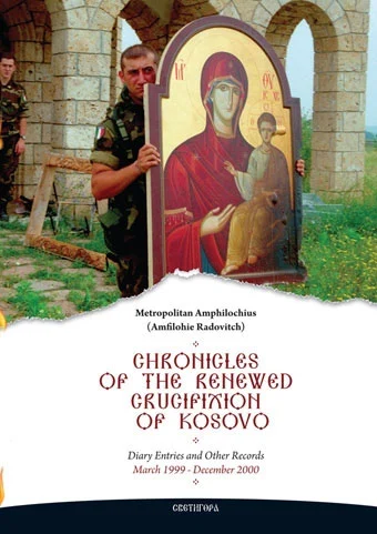 Chronicles of the Renewed Crucifixion of Kosovo