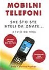 Mobilni telefoni - sve što ste hteli da znate, a i više od toga!