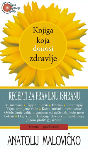 Knjiga koja donosi zdravlje - recepti za pravilnu ishranu