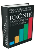 Rečnik bankarstva i finansija - englesko-srpski/ srpsko-engleski (tvrdi povez)