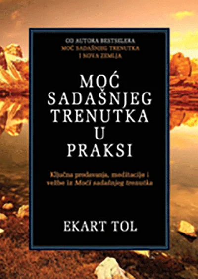 Moć sadašnjeg trenutka u praksi