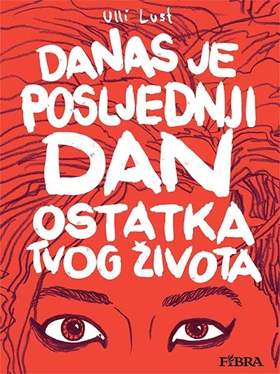 Danas je posljednji dan ostatka tvog života