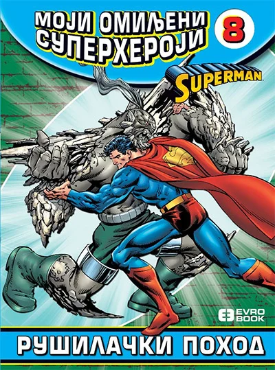 Moji omiljeni superheroji 8 - Superman: Rušilački pohod