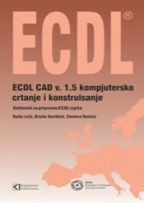 ECDL CAD V.1.5 - kompjutersko crtanje i konstruisanje