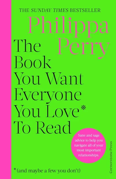 The Book You Want Everyone You Love* To Read