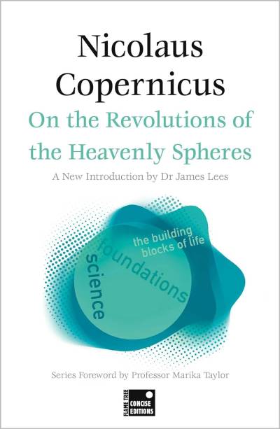 On the Revolutions of the Heavenly Spheres - Concise Edition