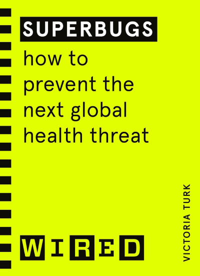 Superbugs: How to Prevent the Next Global Health Threat