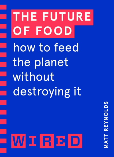 The Future of Food: How to Feed the Planet Without Destroying It