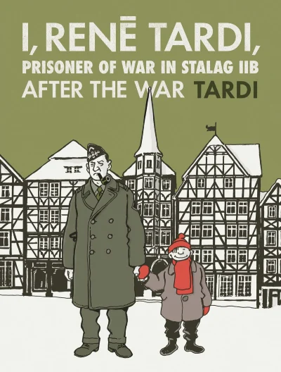 I, Rene Tardi, Prisoner Of War At Stalag Iib, Vol. 3