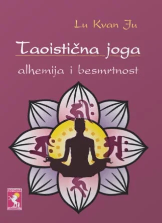 Taoistična joga: alhemija i besmrtnost