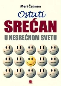 Ostati srećan u nesrećnom svetu