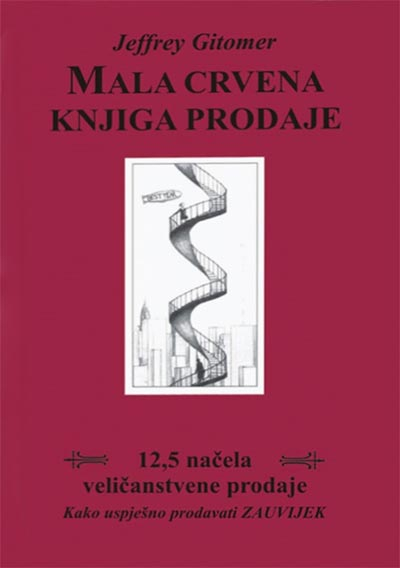 Mala crvena knjiga prodaje: 12,5 načela veličanstvene prodaje, kako prodavati uspešno zauvek