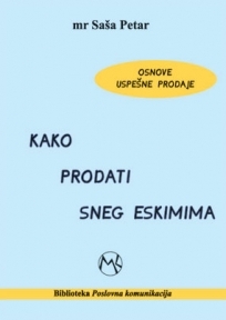 Kako prodati sneg Eskimima: osnove uspešne prodaje