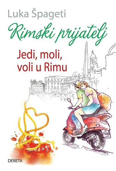 Rimski prijatelj - Jedi, moli voli u Rimu