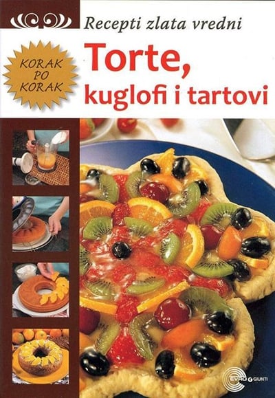 Recepti zlata vredni - torte, kuglofi i tartovi