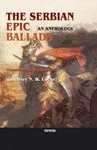 The Serbian Epic Ballads - An anthology