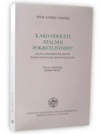 Kako odoleti stalnoj pokretljivosti? Snažna demokratija protiv tehno-trgovačke mondijalizacije