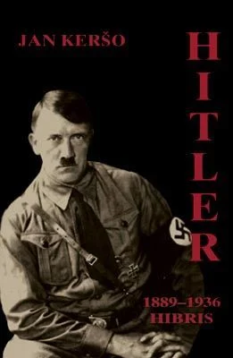 Hitler 1889-1936: Hibris