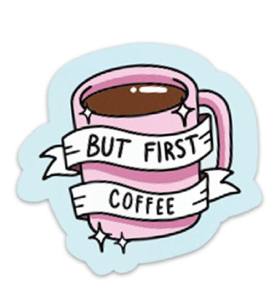 Stiker - But first coffee