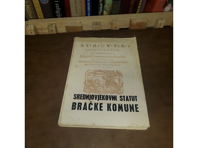 Antun Cvitanic - Srednjovjekovni statut Bracke komune