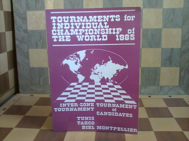 Tournaments for Championship of The World 1985 (sah)