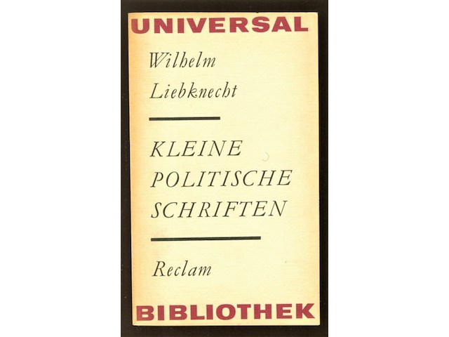 Wilhelm Liebknecht - Kleine politische Schriften
