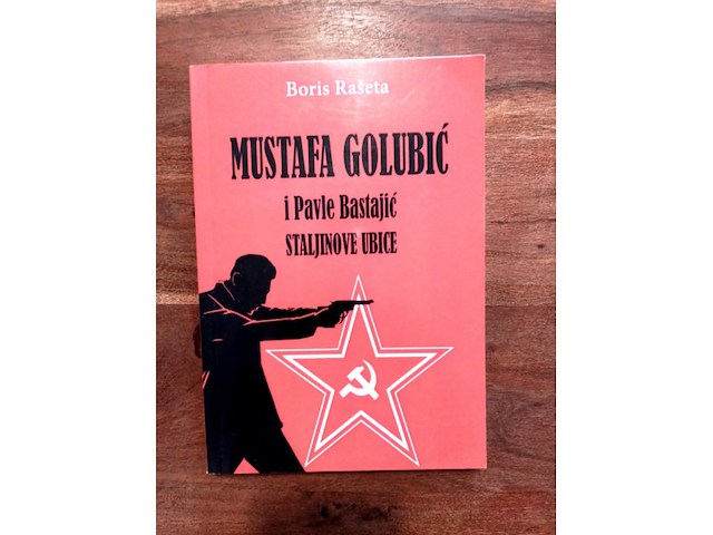 Mustafa Golubic i Pavle Bastajic- Staljinove ubice