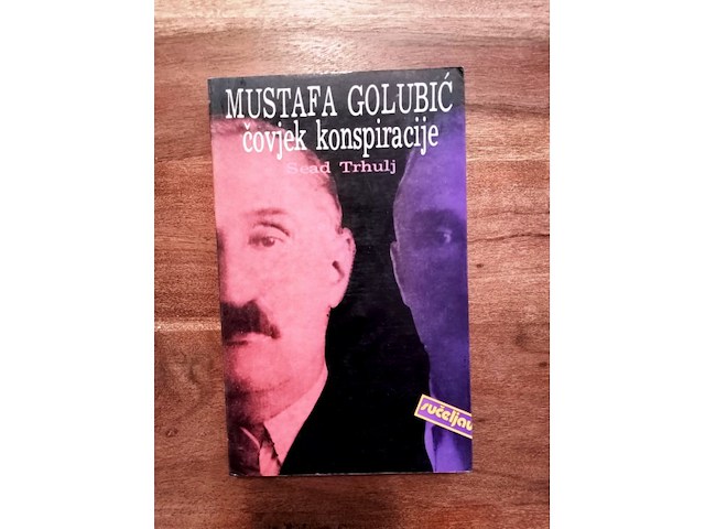 Mustafa Golubic covjek konspiracije